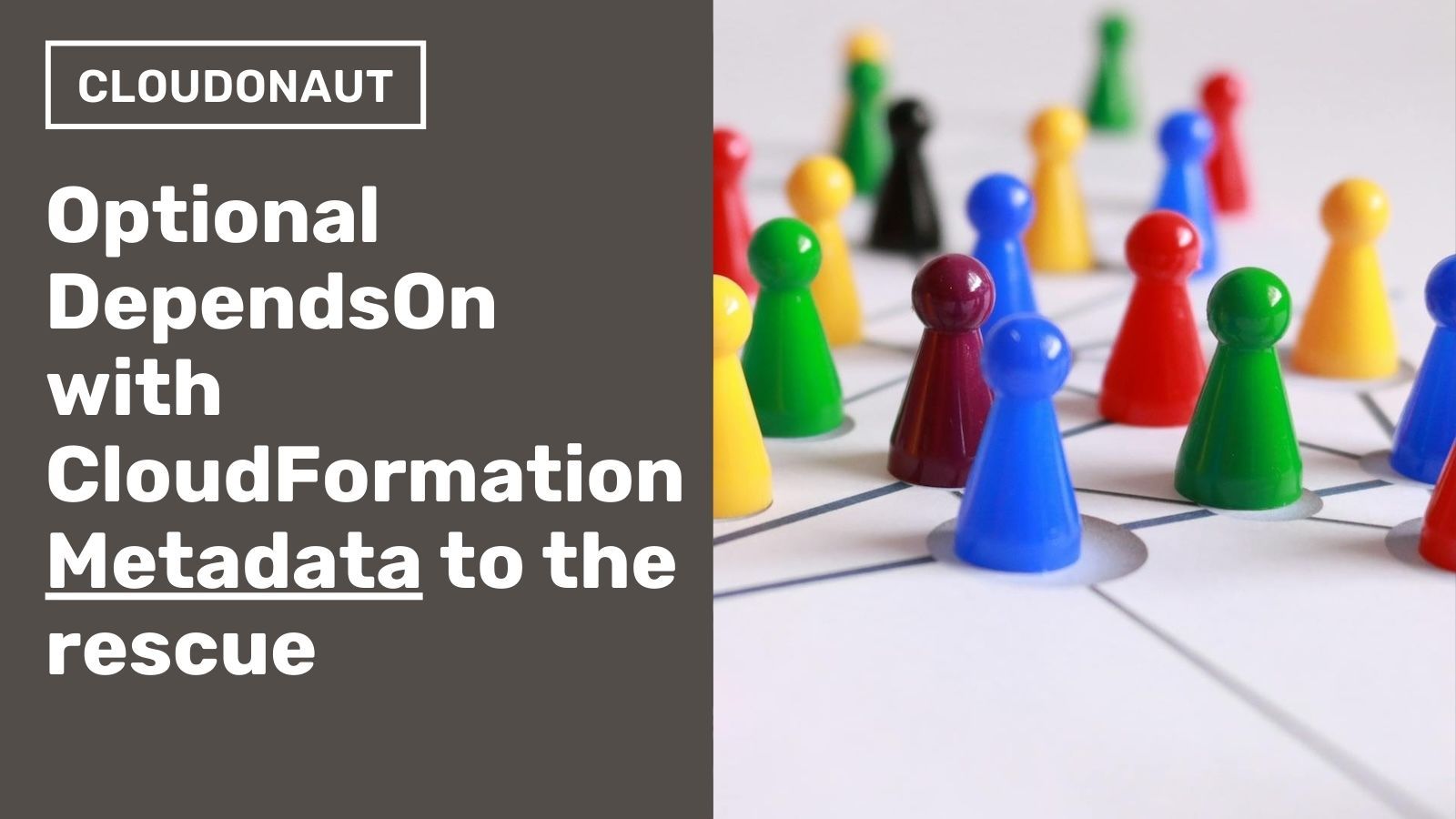 Optional DependsOn with CloudFormation: Metadata to the rescue | cloudonaut